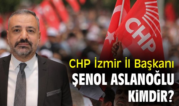 CHP İzmir İl Başkanı Şenol Aslanoğlu kimdir? - SİYASET - Oluşum Haber ... CHP İzmir İl Başkanı Şenol Aslanoğlu kimdir? - SİYASET - Oluşum Haber ...