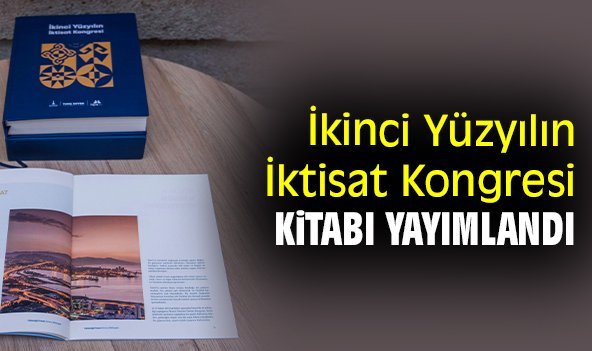 İkinci Yüzyılın İktisat Kongresi kitabı yayımlandı - KÜLTÜR SANAT ... İkinci Yüzyılın İktisat Kongresi kitabı yayımlandı - KÜLTÜR SANAT ...