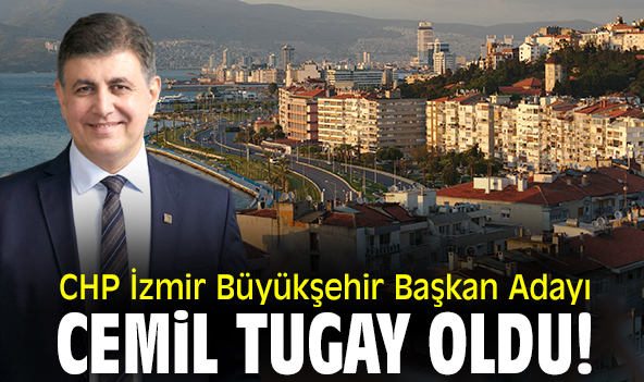CHP İzmir Büyükşehir Başkan Adayı Cemil Tugay oldu! - SİYASET - Oluşum ... CHP İzmir Büyükşehir Başkan Adayı Cemil Tugay oldu! - SİYASET - Oluşum ...